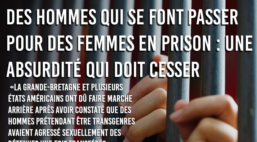 Des hommes qui se font passer pour des femmes en prison : une absurdité ...