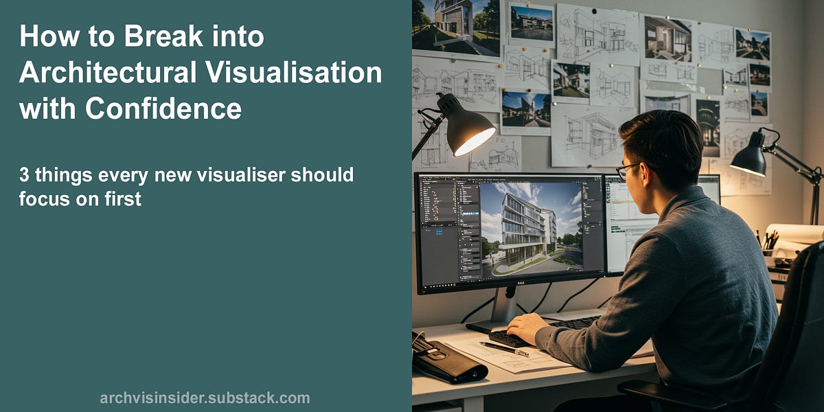 How to Break into Architectural Visualisation with Confidence