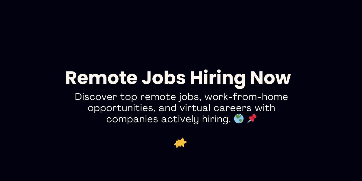 🏡 Remote Jobs Hiring Now: March 11, 2025 - by Alex Jordan 🏡 Remote Jobs Hiring Now: March 11, 2025 - by Alex Jordan