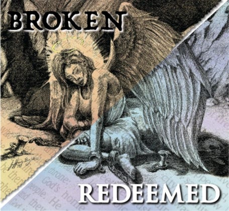 Broken and Redeemed - by Pastor Randy Booth