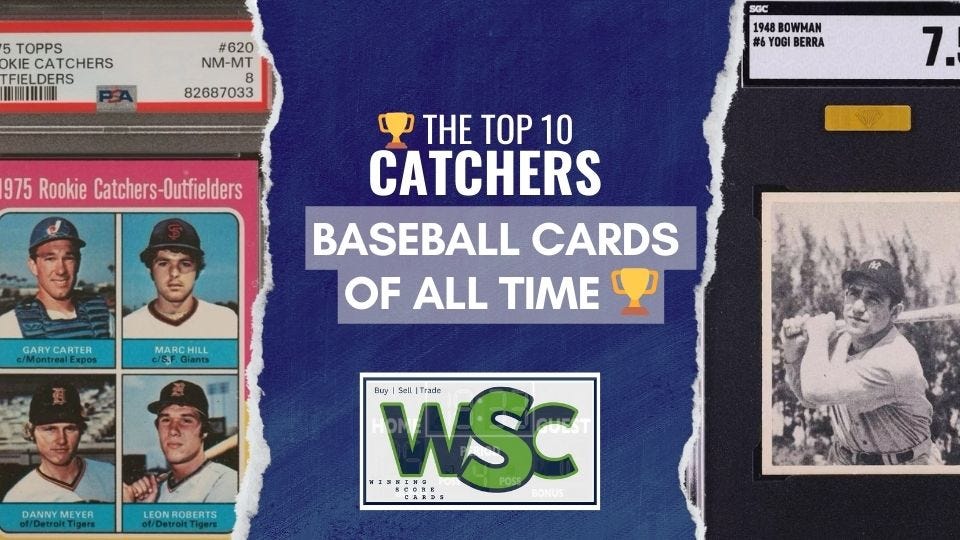 🏆 The Top 10 Catchers Baseball Cards of All Time 🏆