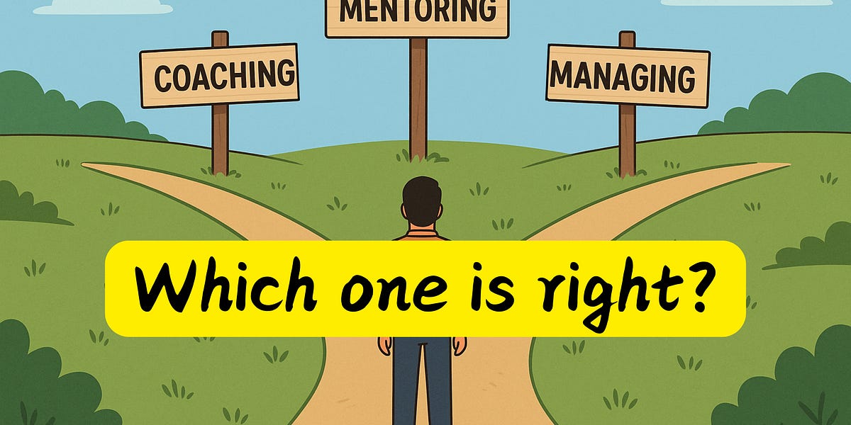 Coaching vs. Mentoring vs. Managing (most EMs confuse them)