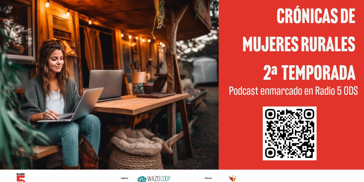 Wazo Coop presenta la nueva temporada del Podcast "Crónicas de Mujeres Rurales"