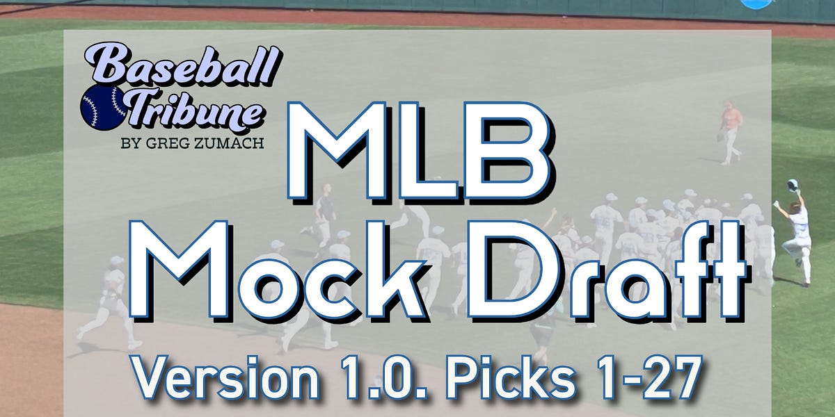 Baseball Tribune's 2025 MLB Mock Draft - by Greg Zumach