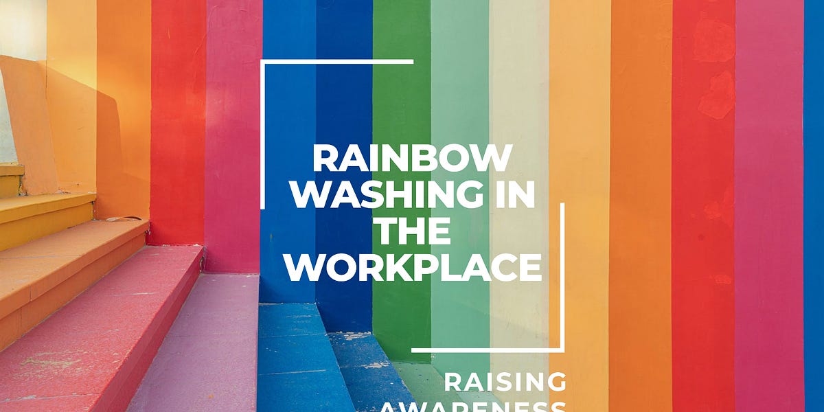 How to Fight Rainbow Washing as an Employee: PRIDE Beyond the PRIDE March