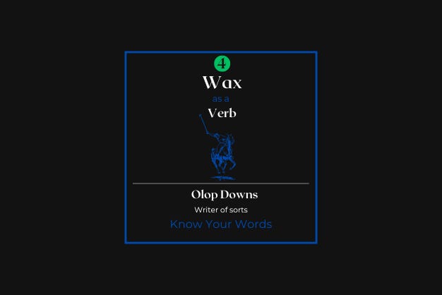 Wax as a Verb - Olop Downs Substack