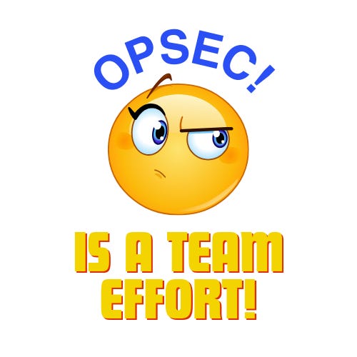 OPSEC! Is A Team Effort! - by IamPJo - Patricia’s Substack
