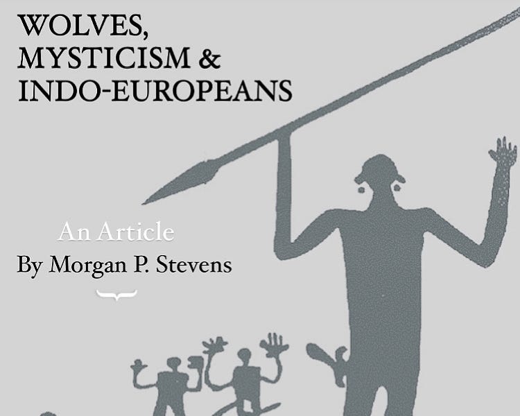 Mysticism, Wolves & Indo-Europeans - by Morgan P. Stevens