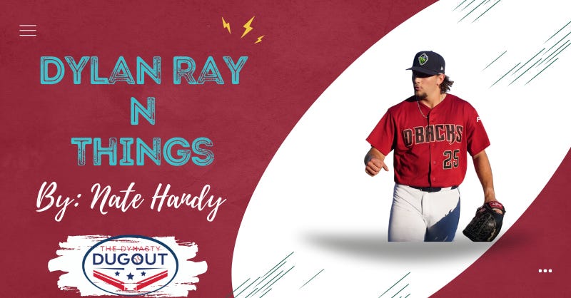 Dylan Ray n Things - by Chris Clegg - The Dynasty Dugout