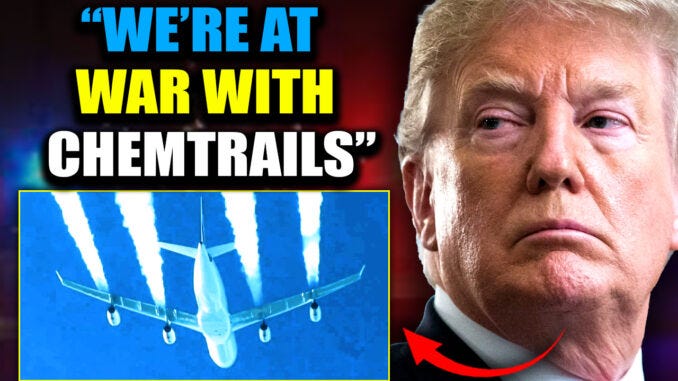 President Trump Launches Chemtrails Task Force with Power to Arrest ...