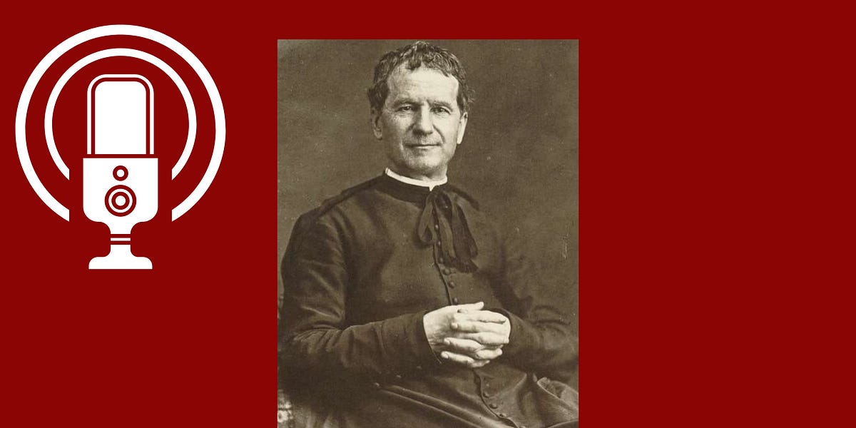 Episode 76: A Sketch of the Life and Work of the Venerable Don Bosco ...