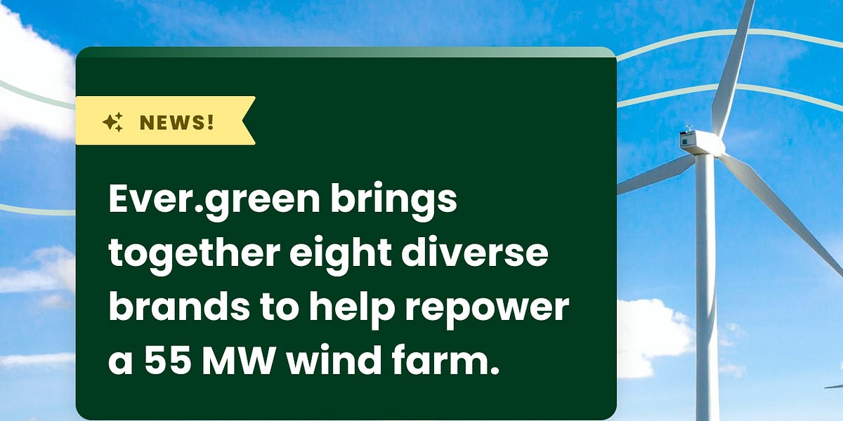 Ever.green Brings Together Eight Diverse Brands to Help Repower a 55 MW ...