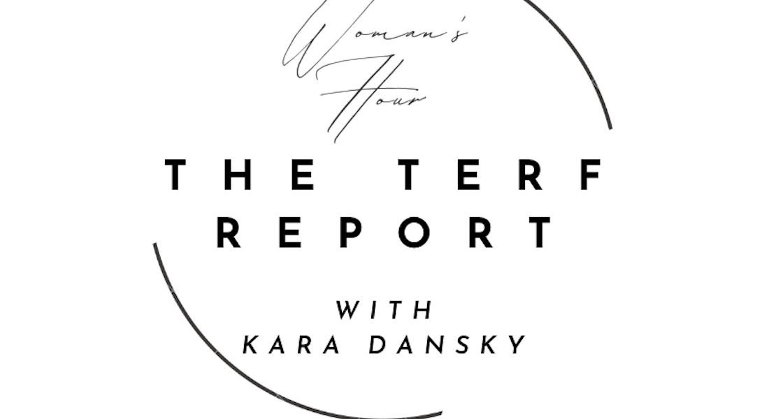 Listen to Woman's Hour: The TERF Report - by Kara Dansky