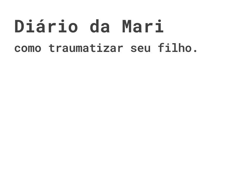 Diário da Mari - by Mari Camardelli - Diário da Mari