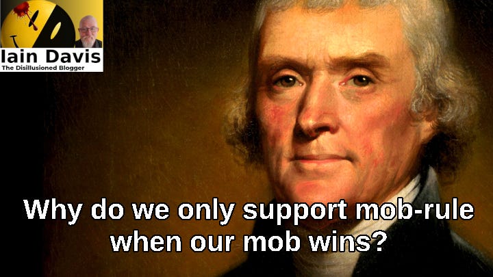Why do we only support mob-rule when our mob wins?