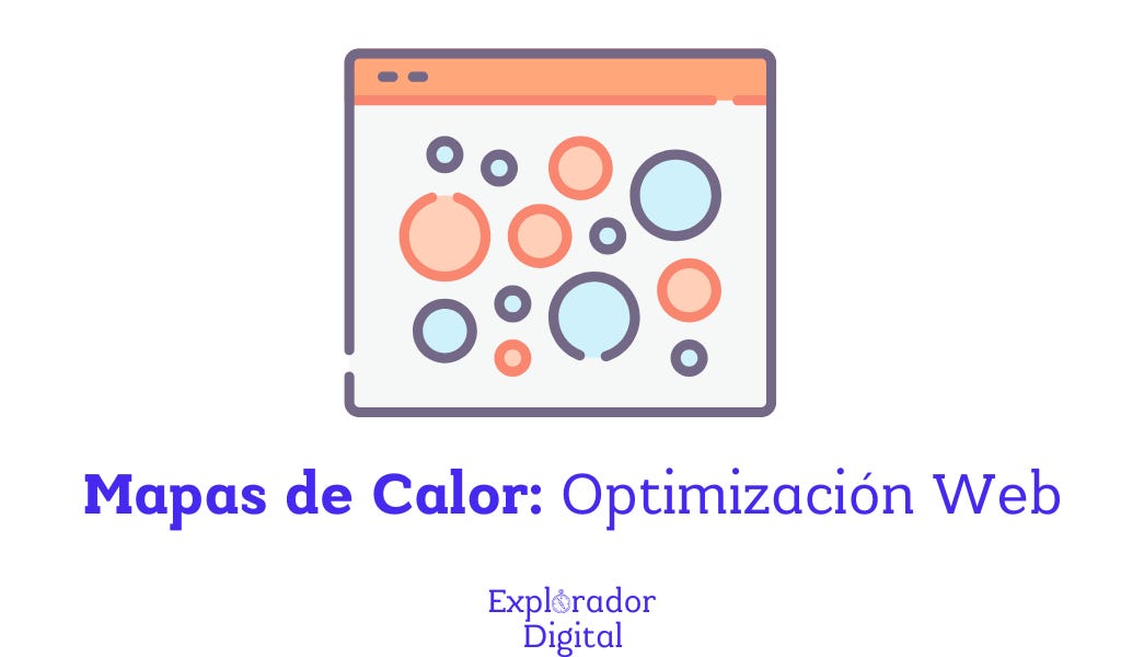 Mapas de Calor: ¿Cómo Descifrar el Comportamiento de tus Usuarios?👀