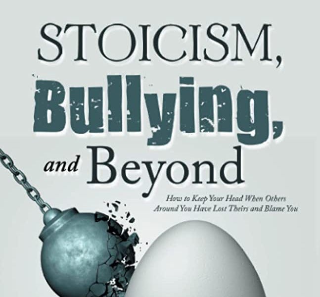 Stoicism, Bullying, and Beyond