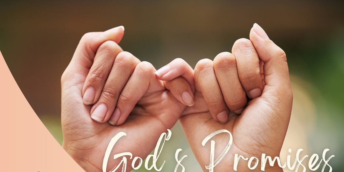 God will keep all the promises He made to you