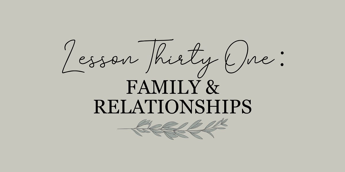 Lesson Thirty One: Family & Relationships