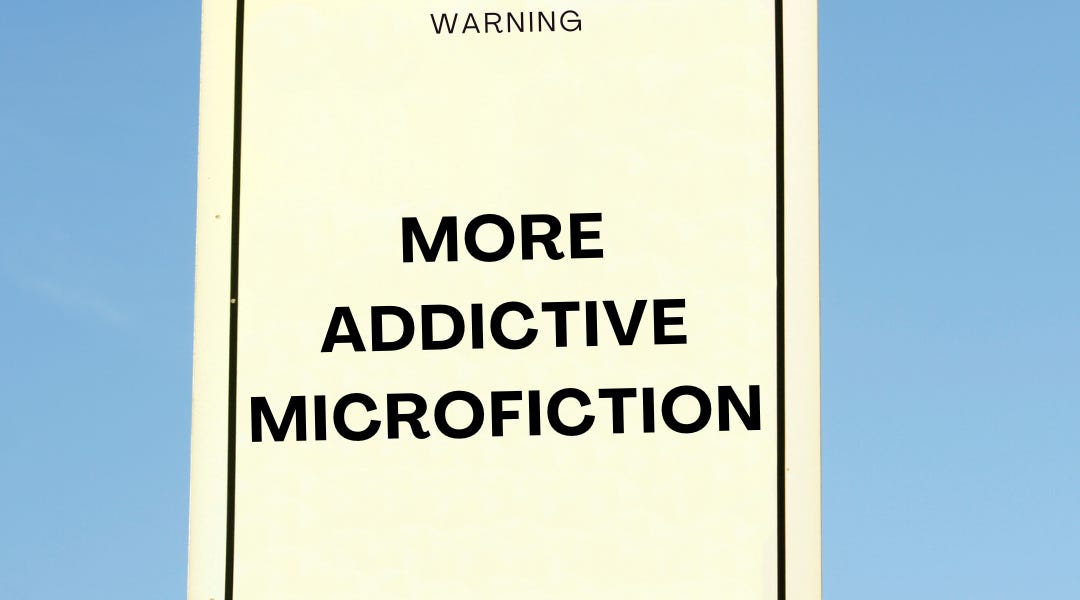 More addictive microfiction - by Hanna Delaney