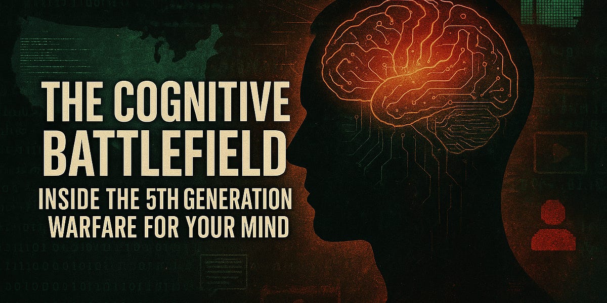 THE COGNITIVE BATTLEFIELD: INSIDE THE 5TH GENERATION WARFARE FOR YOUR MIND