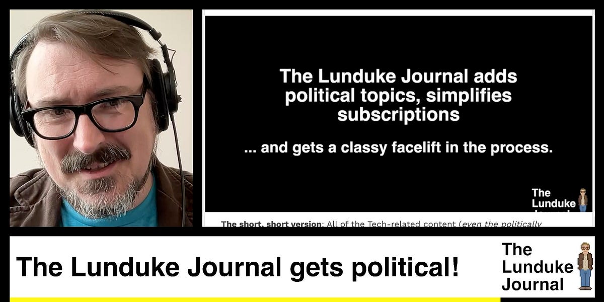 The Lunduke Journal gets a little Political!