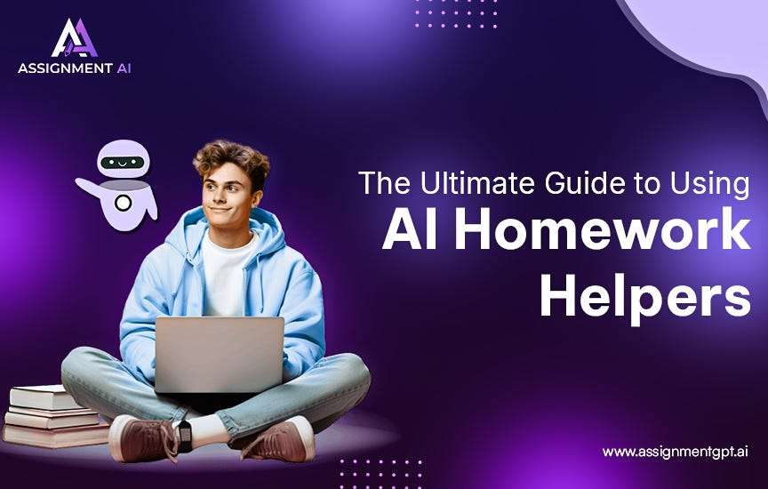 The Ultimate Guide to Using AI Homework Helpers: Tips, Tricks, and Tools