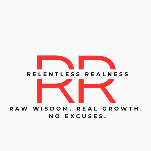 Relentless Realness: Issue #1 - Relentless Realness