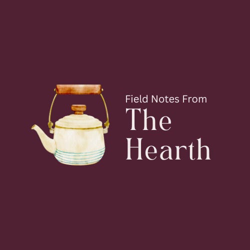 Field Notes From The Hearth - by Rachel