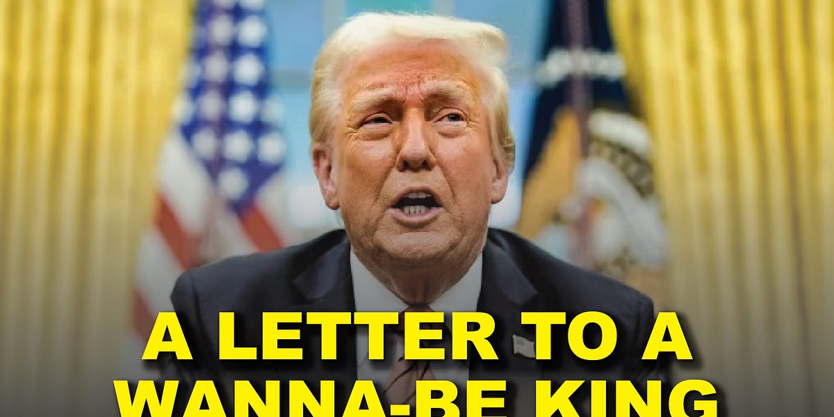 A Letter to the Self-Proclaimed "King"
