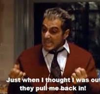 "Just when I thought I was out, they pull me back in!" Step 4(g) of ...