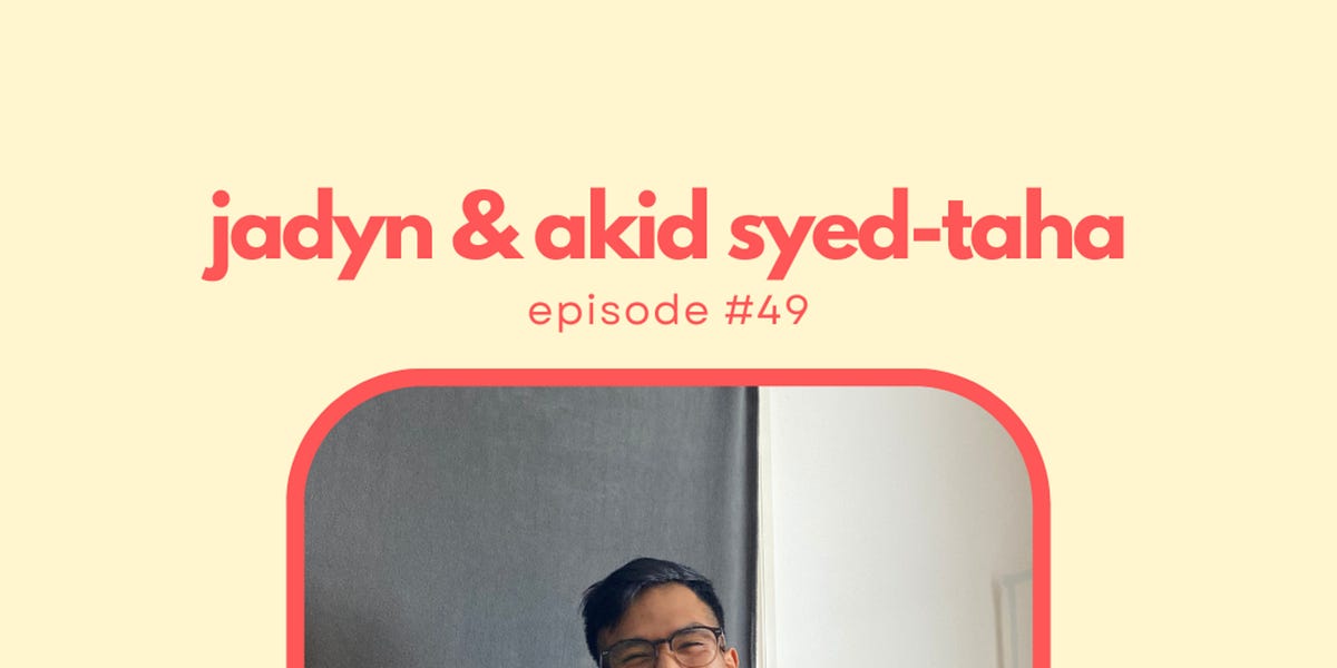 #49 Akid Syed-Taha - by Jadyn Lam - Jadyn’s Substack
