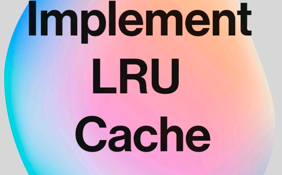 Building an LRU Cache in Java - by Sohail Pasha