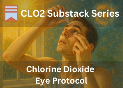 Chlorine Dioxide Eye Protocol - by Curious Outlier