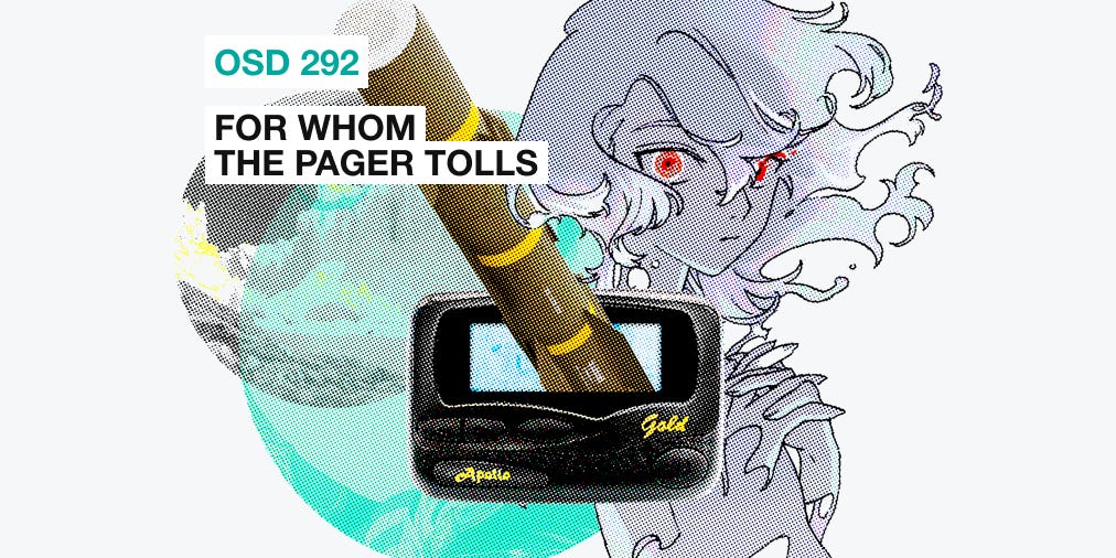 OSD 292: For whom the pager tolls - Open Source Defense