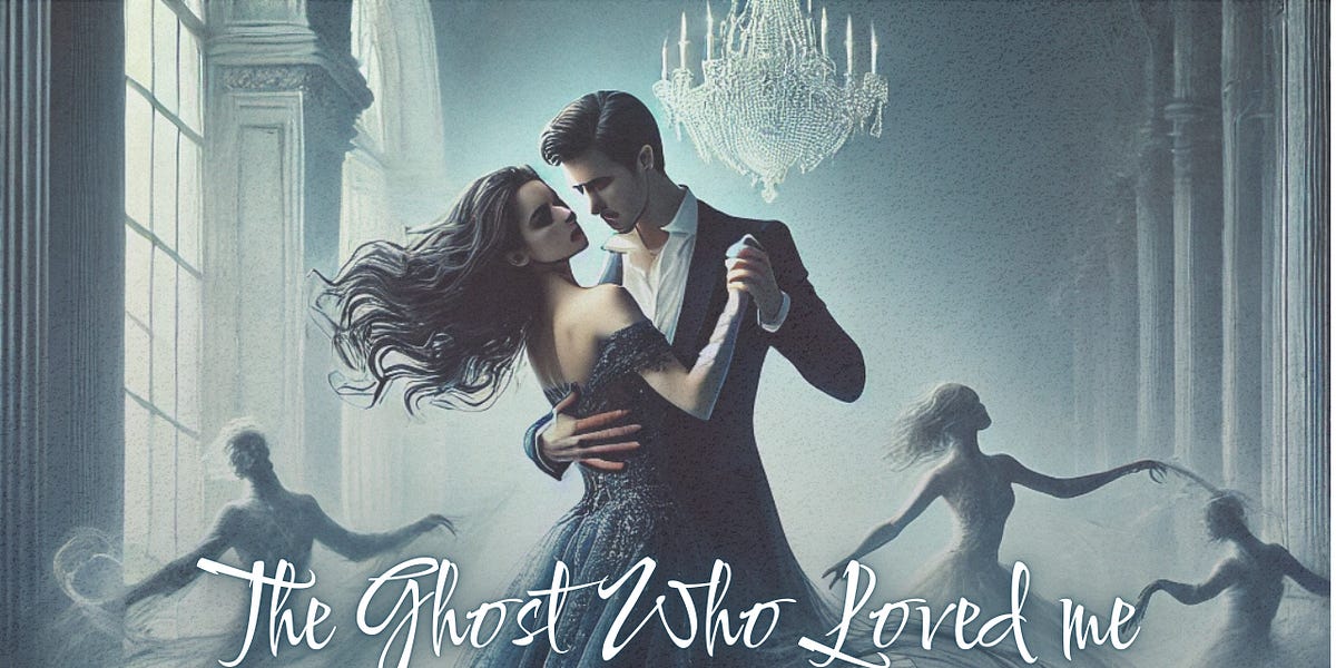 The Ghost Who Loved Me: Chapter 1 - by Aveline Lark