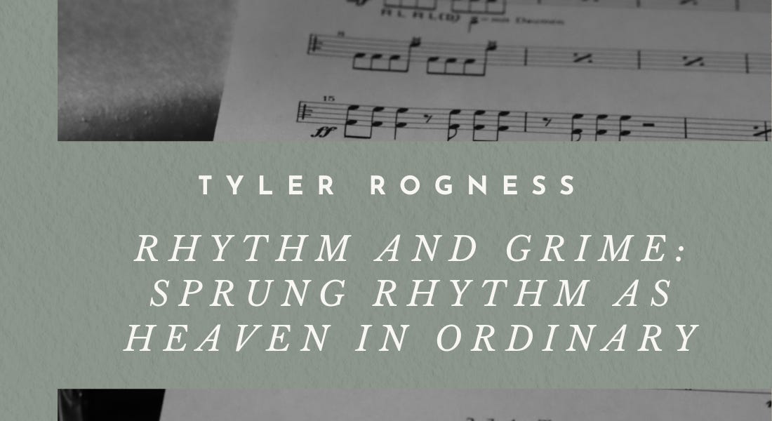 Rhythm and Grime: Sprung Rhythm as Heaven in Ordinary—Tyler Rogness