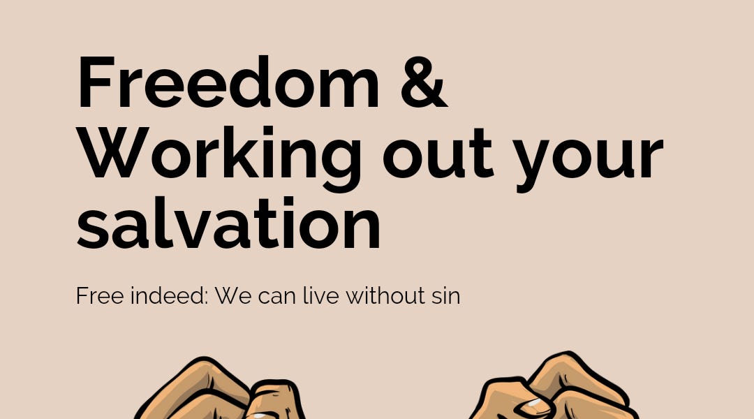Freedom from sin & Working out your Salvation