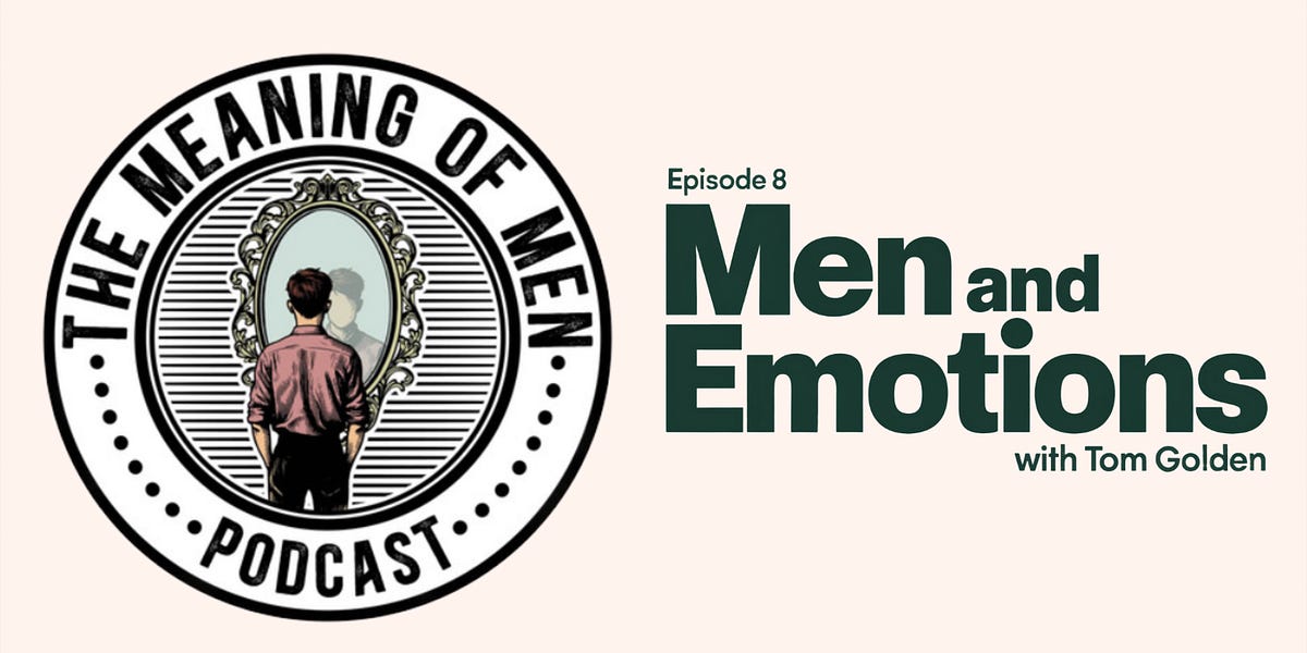 The Meaning of Men Series: #8 - by Tom Golden