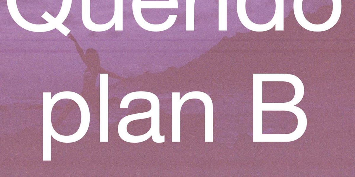 Querido plan B - by Sol Valls - Por si te querés enterar