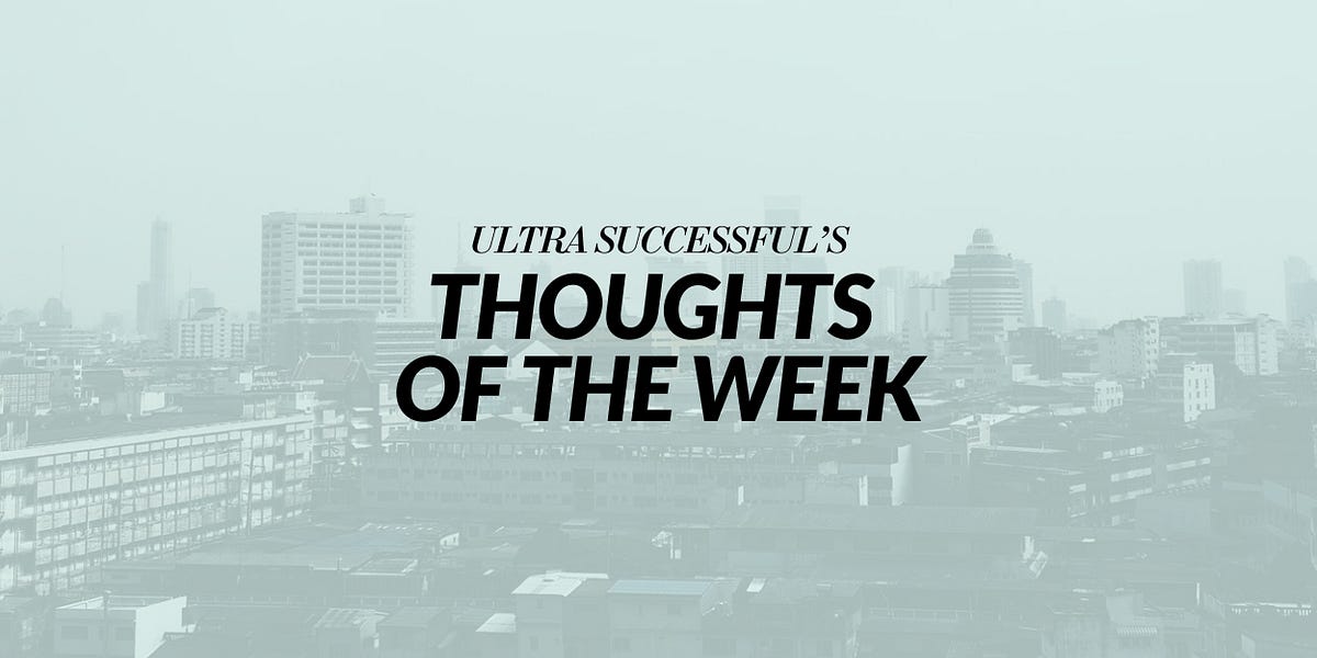 Thoughts of the Week: February 14, 2025 - Ultra Successful