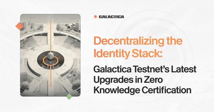 Decentralizing the Identity Stack: Galactica Testnet's Latest Upgrades ...