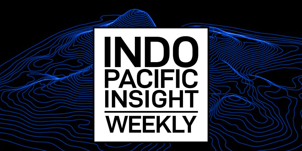 Indo-Pacific Insight: Weekly to February 7th 2025