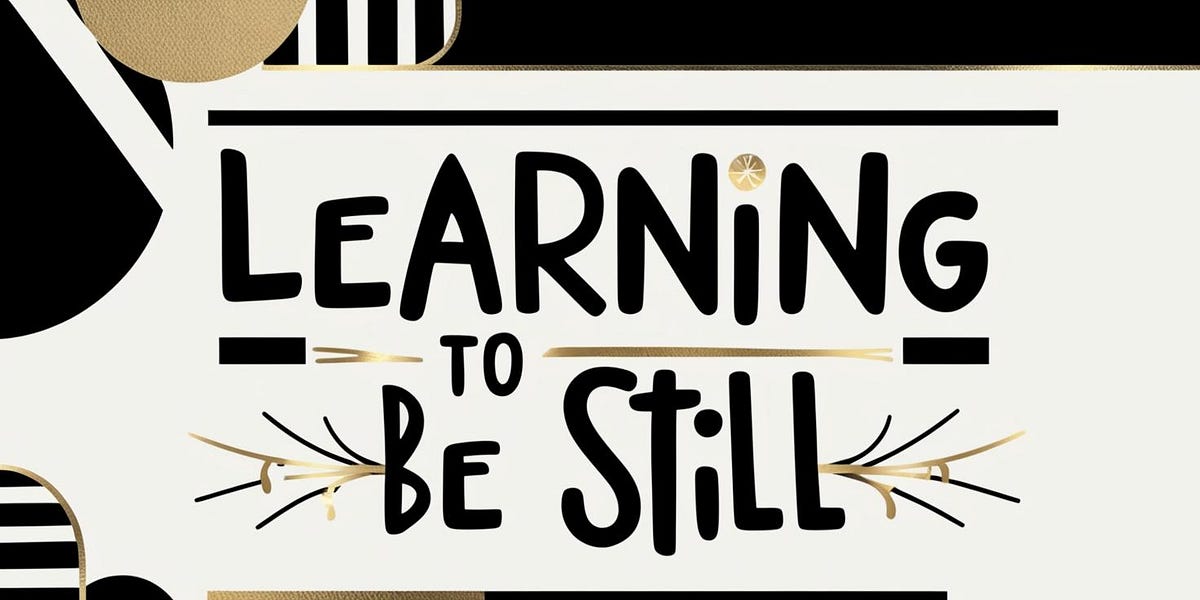 Learning to Be Still - by Candace K. Croston