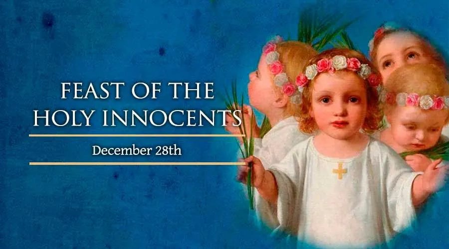 A blessed and happy Feast of the Holy Innocents, Martyrs