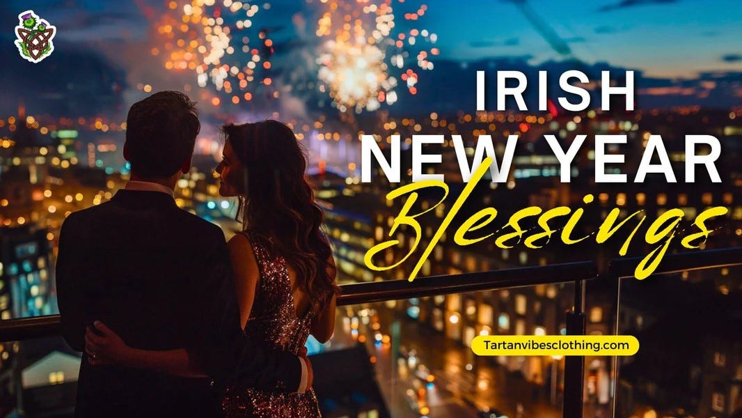145 Heartwarming Irish New Year Blessings to Celebrate 2025