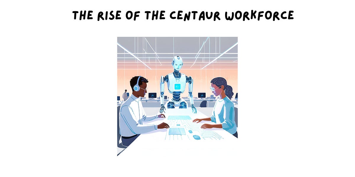 The Rise of the Centaur Workforce - Kerman Kohli