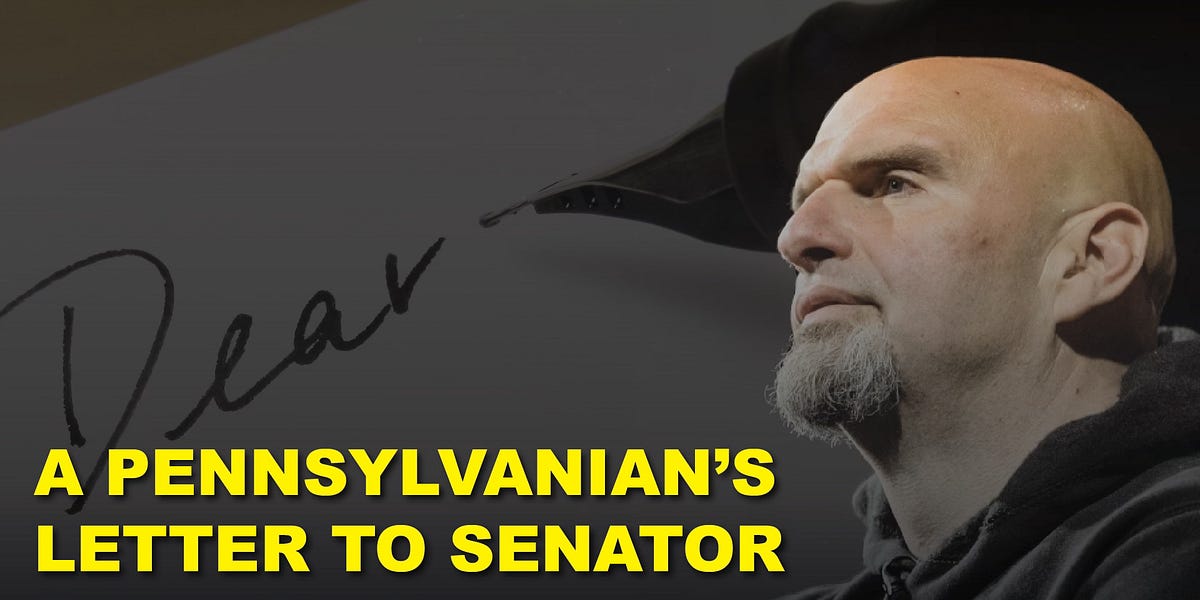 A Democrat's Bold Letter to Senator John Fetterman.