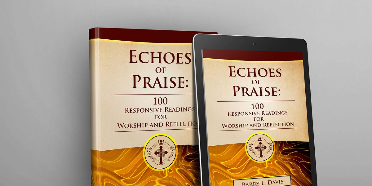 Echoes of Praise: 100 Responsive Readings for Worship and Reflection