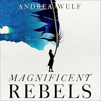 Magnificent Rebels with Andrea Wulf - by Katja Hoyer